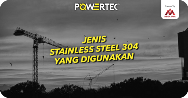 Jenis Stainless Steel 304 dan Kelebihannya untuk Industri
