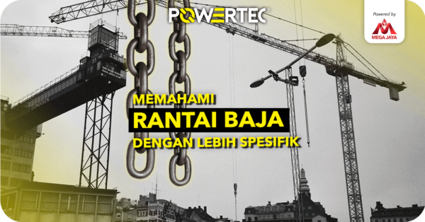 Memahami Ukuran Rantai Baja atau Load Chain Dengan Lebih Spesifik