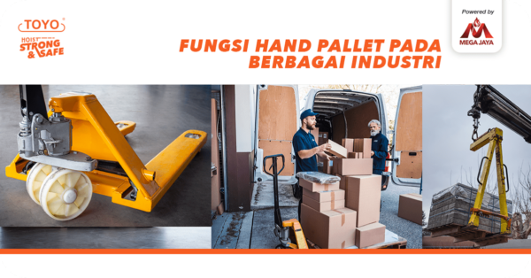 Kenali Apa Itu Hand Pallet : Fungsi, Penggunaan Hingga Tonase