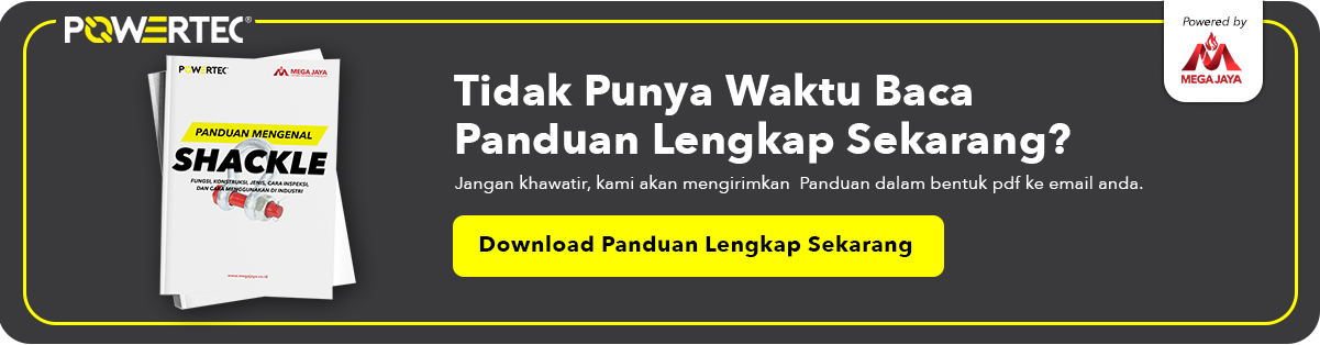 Panduan Mengenal Jenis, Ukuran, Kapasitas Serta Fungsi dari Shackle
