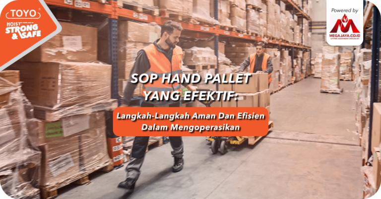 SOP Hand Pallet: Langkah Aman & Efisien dalam Mengoperasikan