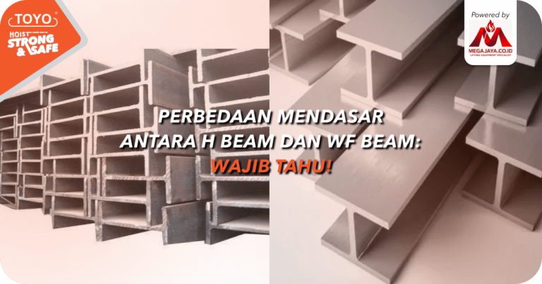 Perbedaan Mendasar antara H Beam dan WF Beam: Wajib Tahu!