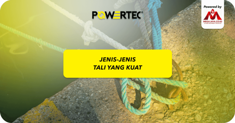 Jenis Tali yang Kuat berdasarkan Material & Konstruksinya (Part 1)