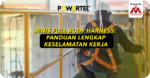 Jenis Full Body Harness: Panduan untuk Keselamatan Kerja