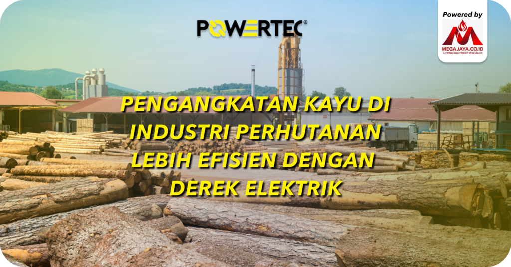 Derek Elektrik Alat Angkat Kayu Andal untuk Industri Perhutanan